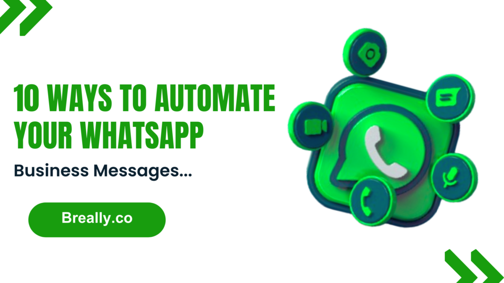 10 Powerful Ways To Automate Your Whatsapp Business Messages In (2024 ...